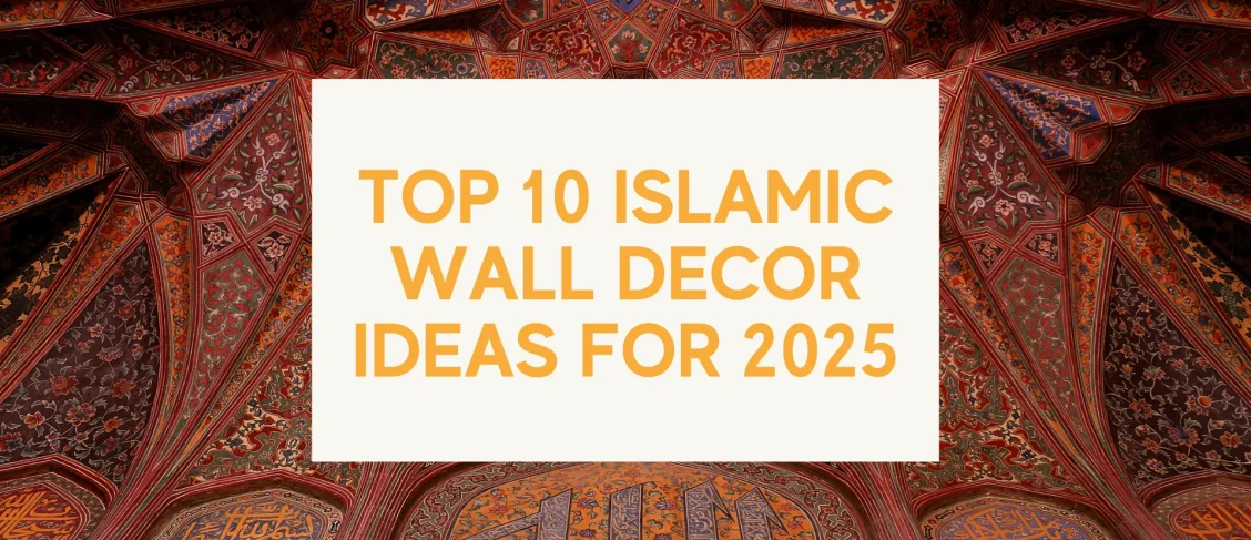 Top 10 Islamic Wall Decor Ideas for 2025 - Spiritual & Stylish Home Accents